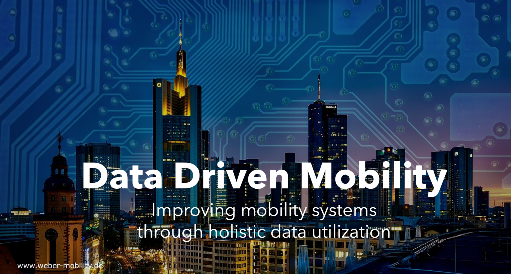 Data Driven Mobility - Improving Mobility Systems Through Holistic Data ...